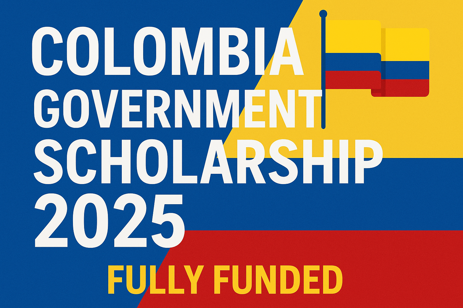 Colombia Government Scholarship 2025 | Fully Funded Master’s Scholarship
